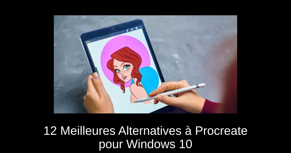 12 Meilleures Alternatives à Procreate pour Windows 10 - Ca marche ça ...