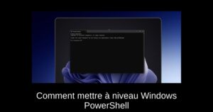 Comment mettre à niveau Windows PowerShell - Ca marche ça fonctionne