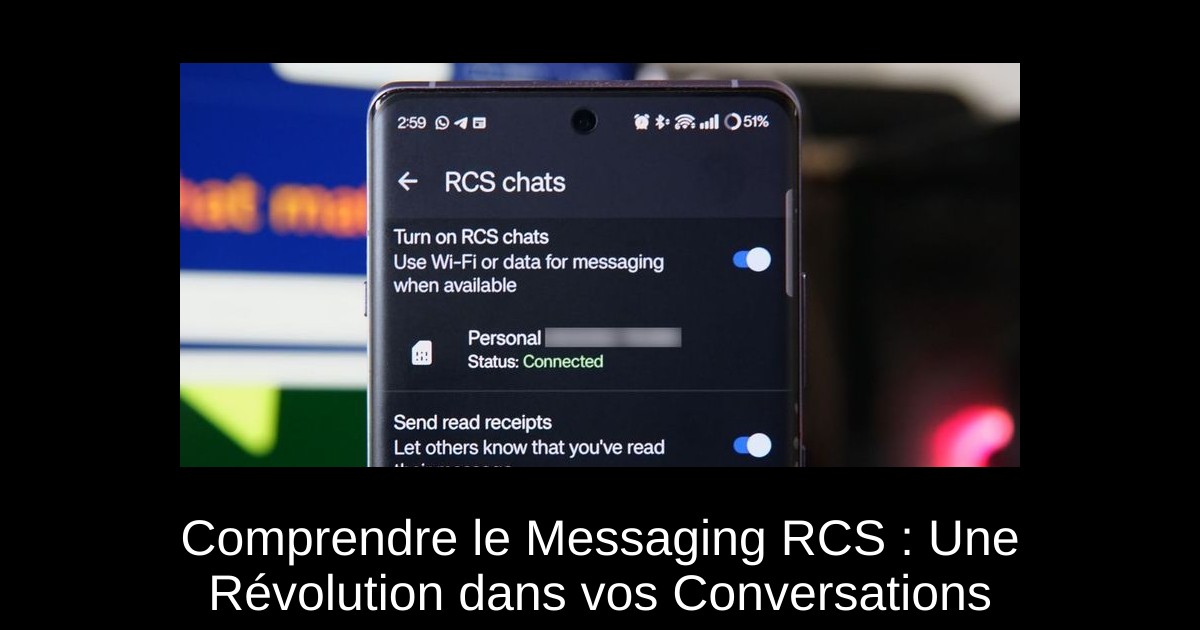 Comprendre le Messaging RCS : Une Révolution dans vos Conversations ...
