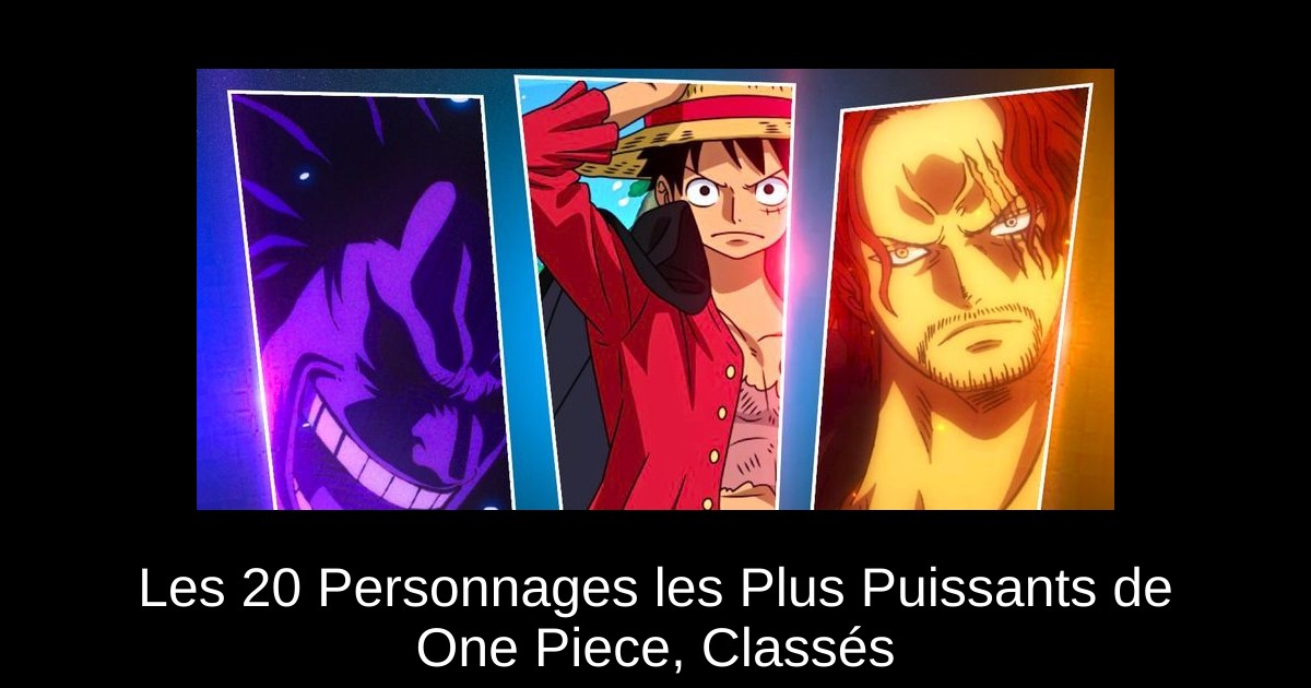 Les 20 Personnages les Plus Puissants de One Piece, Classés - Ca marche ...