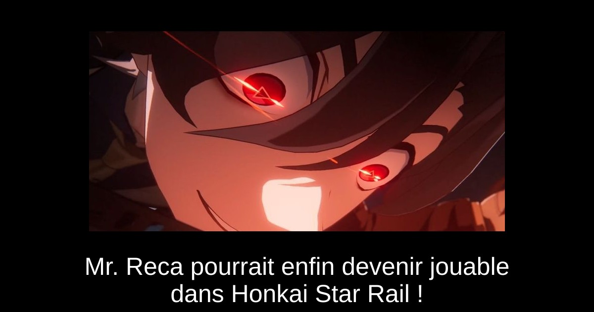 Mr. Reca pourrait enfin devenir jouable dans Honkai Star Rail ! - Ca ...