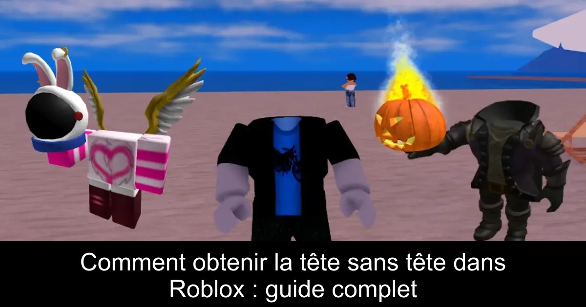 Comment obtenir la tête sans tête dans Roblox : guide complet - Ca ...