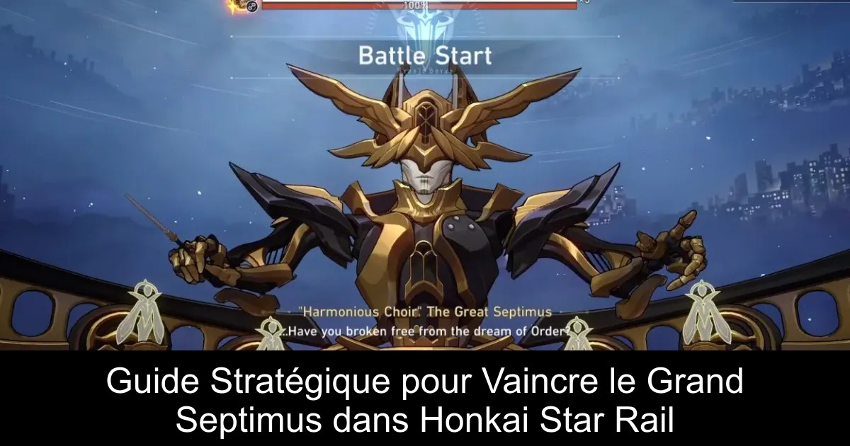 Guide Stratégique pour Vaincre le Grand Septimus dans Honkai Star Rail ...
