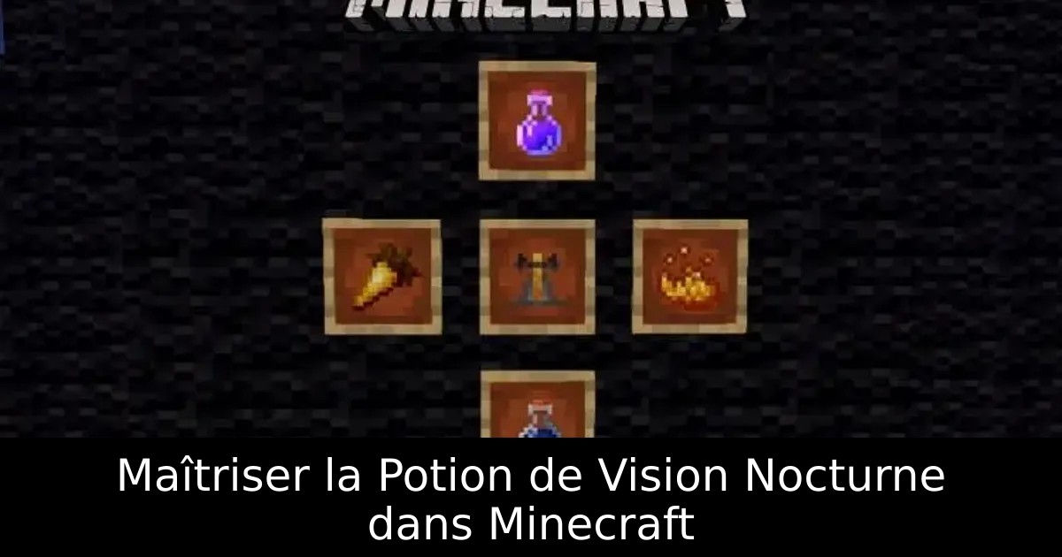 Maîtriser la Potion de Vision Nocturne dans Minecraft - Ca marche ça ...