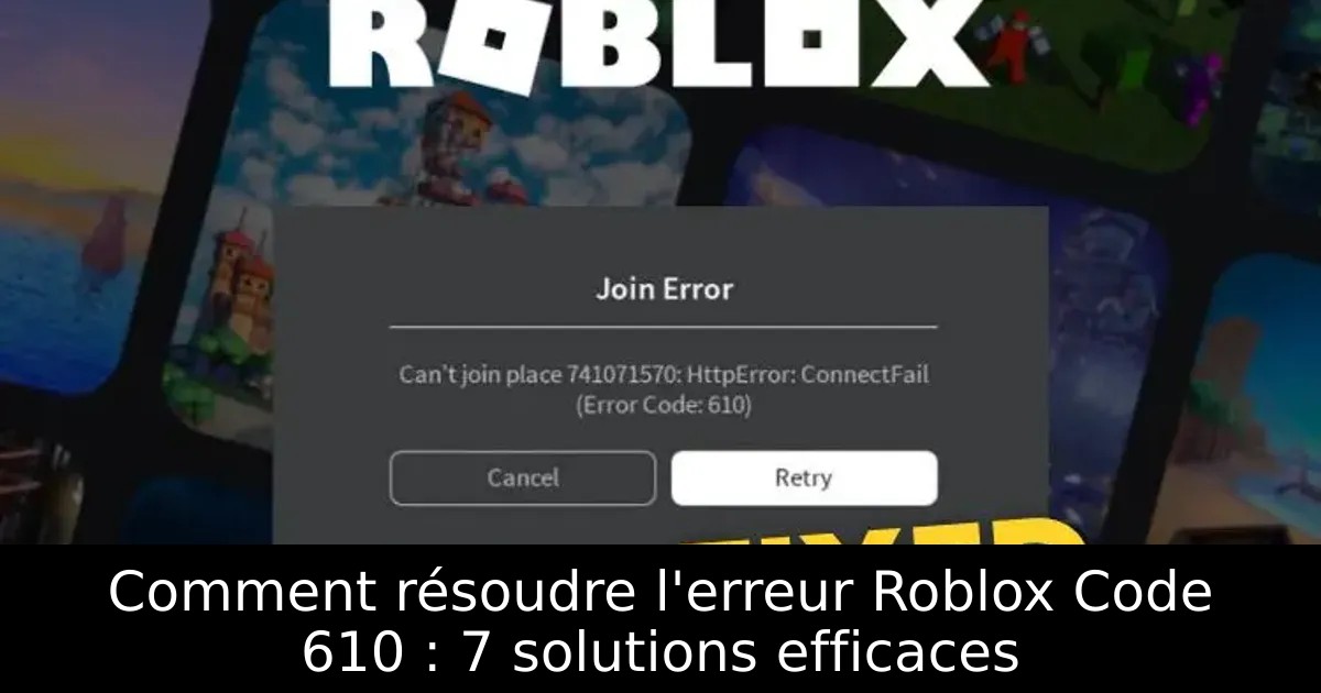 Comment résoudre l'erreur Roblox Code 610 : 7 solutions efficaces - Ca ...